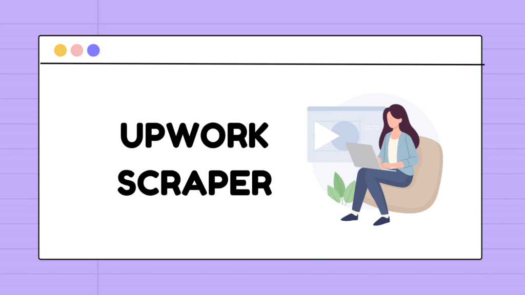 How to Use an Upwork Scraper to Find High-Intent Leads in 2025